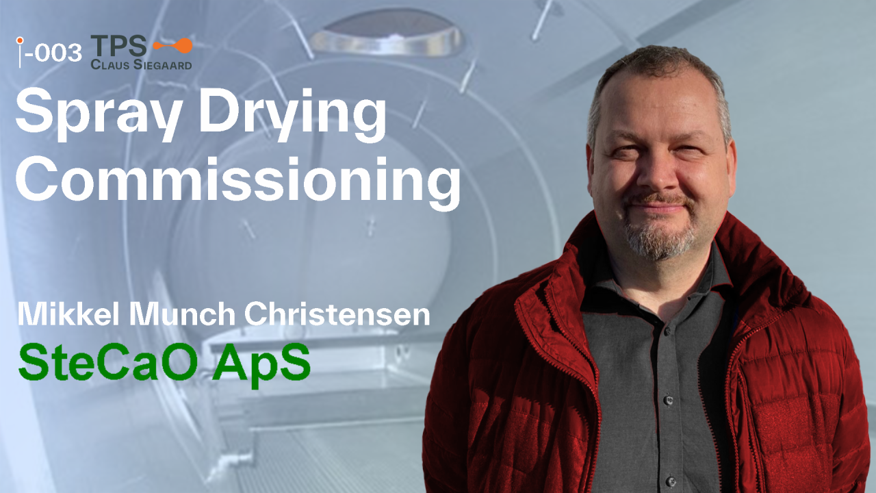 Spray Dryer | Commissioning | Claus Siegaard Spray Dryer | Commissioning | Claus Siegaard