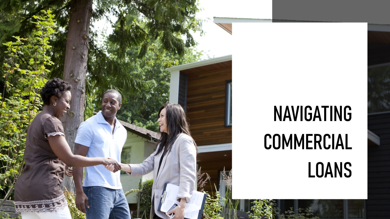 Navigating Commercial Loans for Real Estate Investment Navigating Commercial Loans for Real Estate Investment