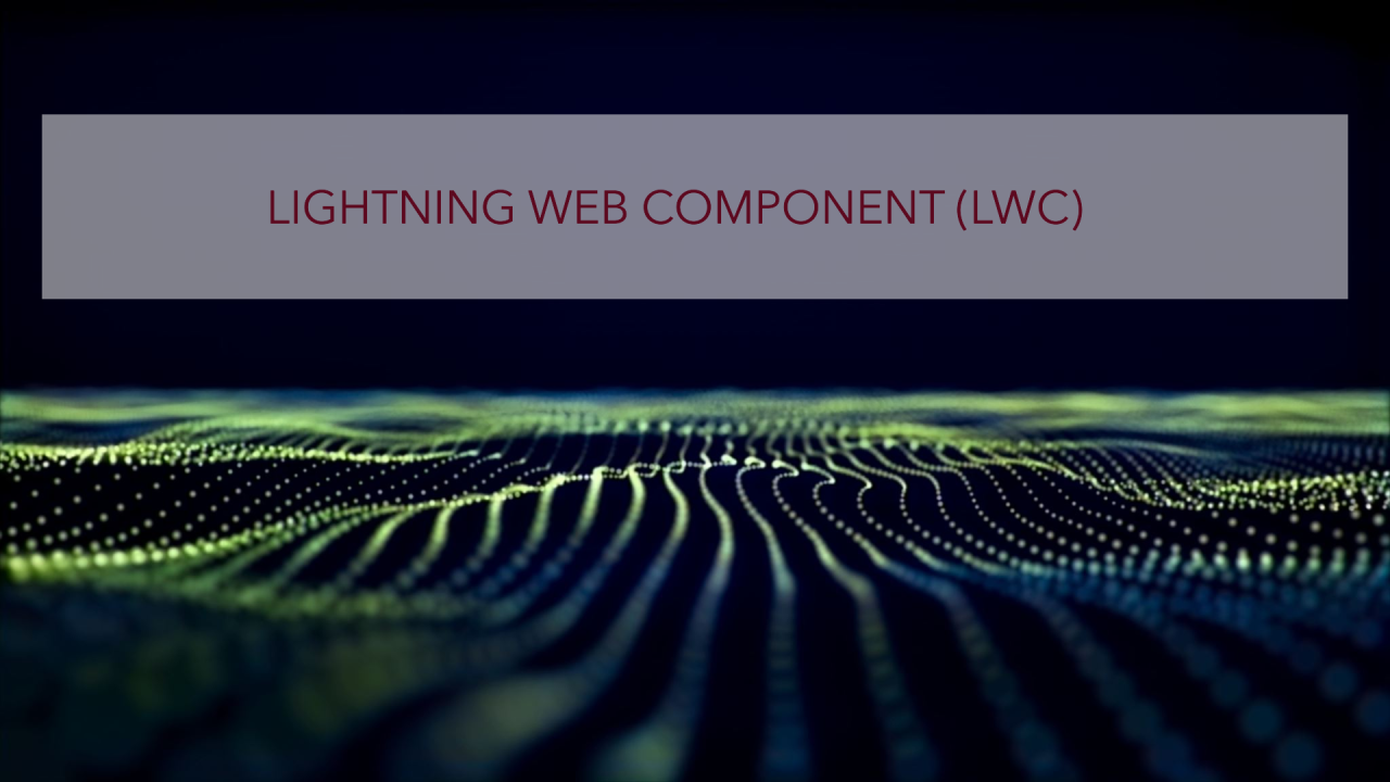 #Article 7: Lightning Web Components (LWC) #Article 7: Lightning Web Components (LWC)