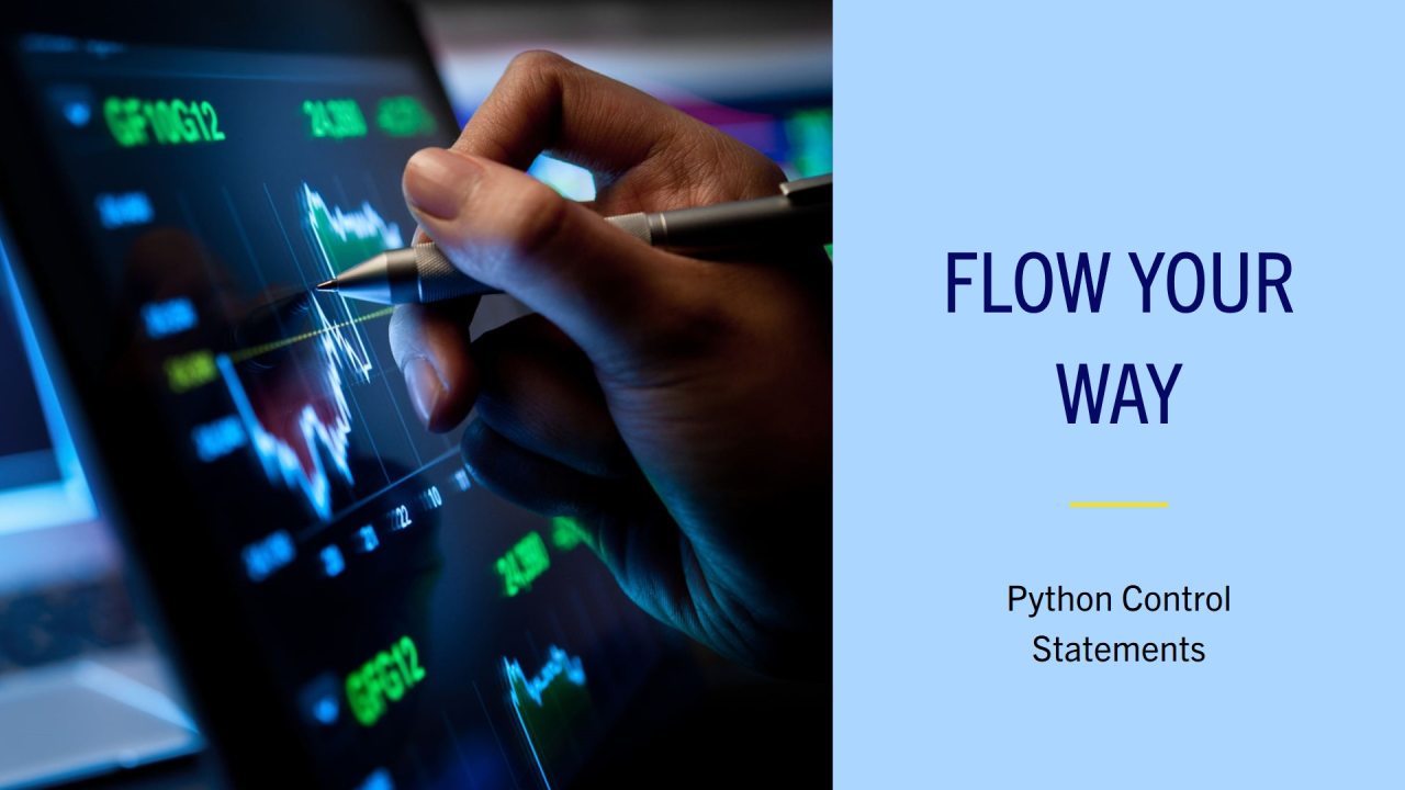 Control Flow Statements (if-else, loops) in Python Control Flow Statements (if-else, loops) in Python