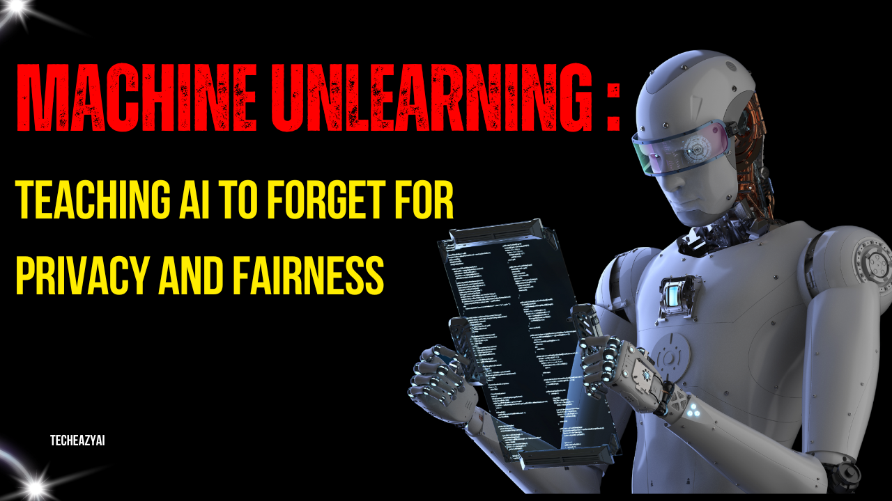 Machine Unlearning: Teaching AI to Forget Machine Unlearning: Teaching AI to Forget