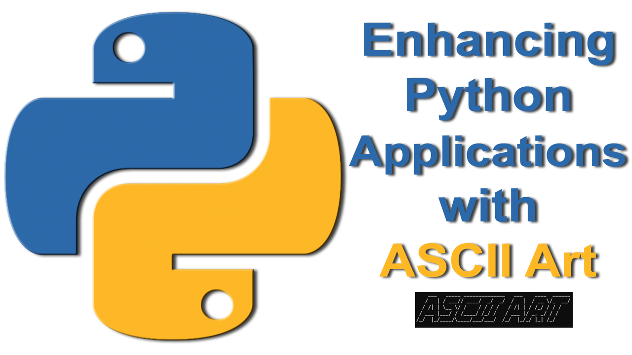 Enhancing Python Applications with ASCII Art Enhancing Python Applications with ASCII Art