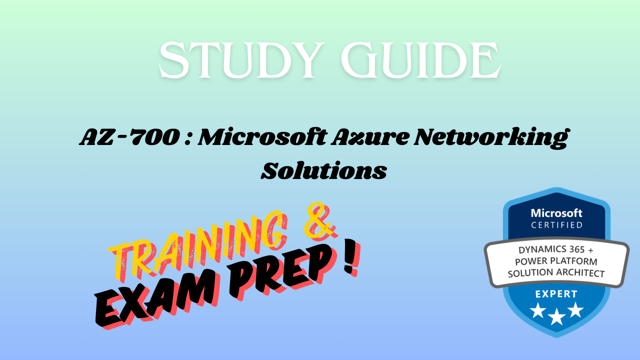 Study Guide for AZ-700 : Azure Network Engineer Associate Study Guide for AZ-700 : Azure Network Engineer Associate