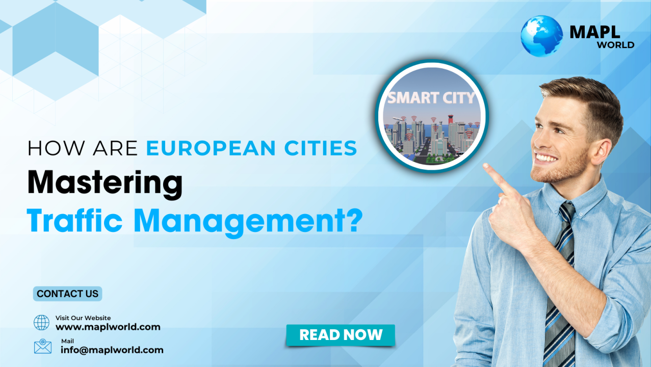 How Are European Cities Mastering Traffic Management? How Are European Cities Mastering Traffic Management?