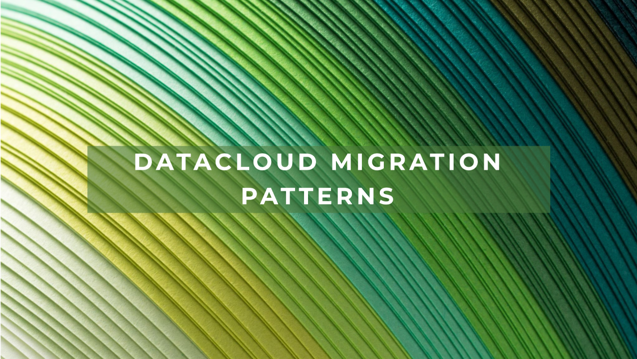 DataCloud Migration Patterns DataCloud Migration Patterns
