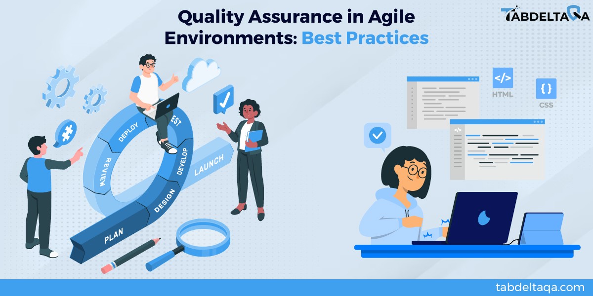 Quality Assurance in Agile Environments: Best Practices Quality Assurance in Agile Environments: Best Practices