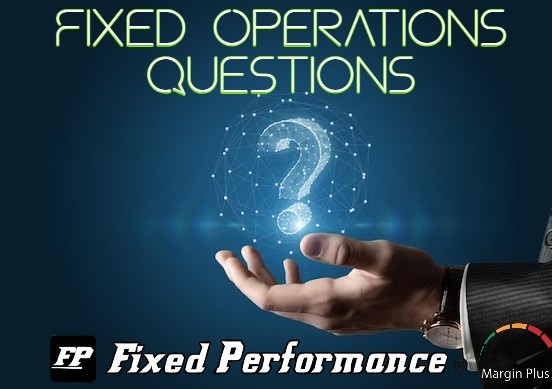 Fixed Operations Questions Fixed Operations Questions