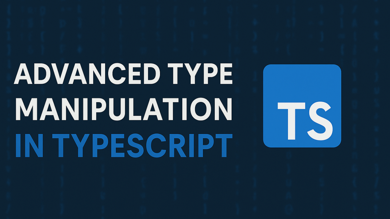 Mastering Advanced Type Manipulation in TypeScript Mastering Advanced Type Manipulation in TypeScript