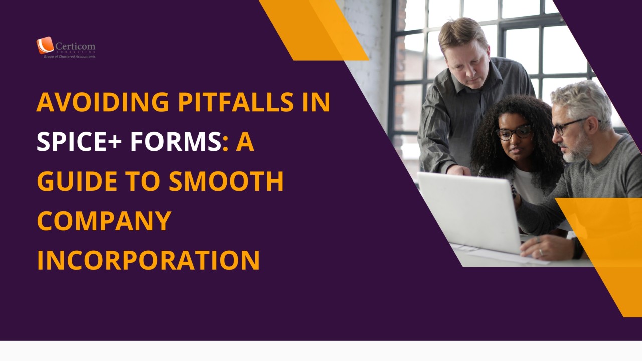 Avoiding Pitfalls in SPICe+ Forms: A Guide to Smooth Company Incorporation Avoiding Pitfalls in SPICe+ Forms: A Guide to Smooth Company Incorporation