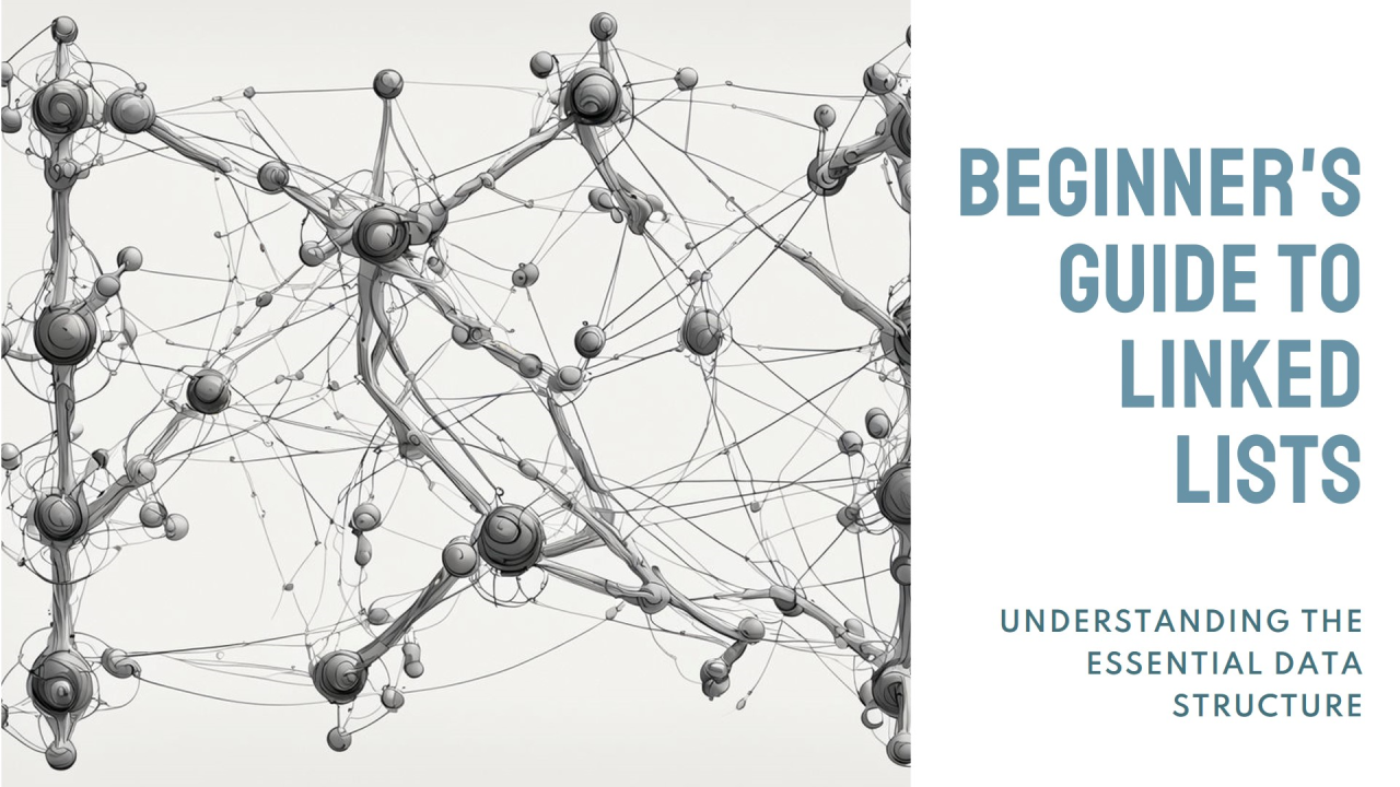 Understanding Linked Lists: A Beginner's Guide to This Essential Data ... Understanding Linked Lists: A Beginner's Guide to This Essential Data ...