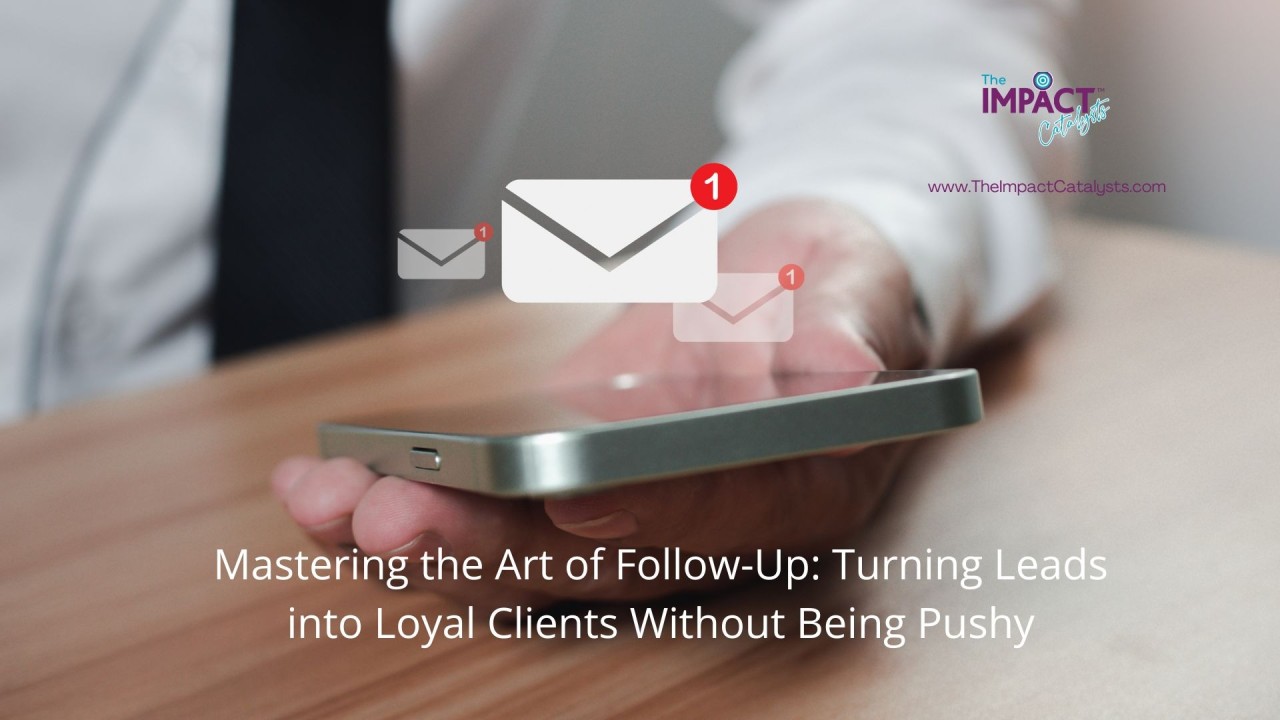 Mastering the Art of Follow-Up: Turning Leads into Loyal Clients ... Mastering the Art of Follow-Up: Turning Leads into Loyal Clients ...