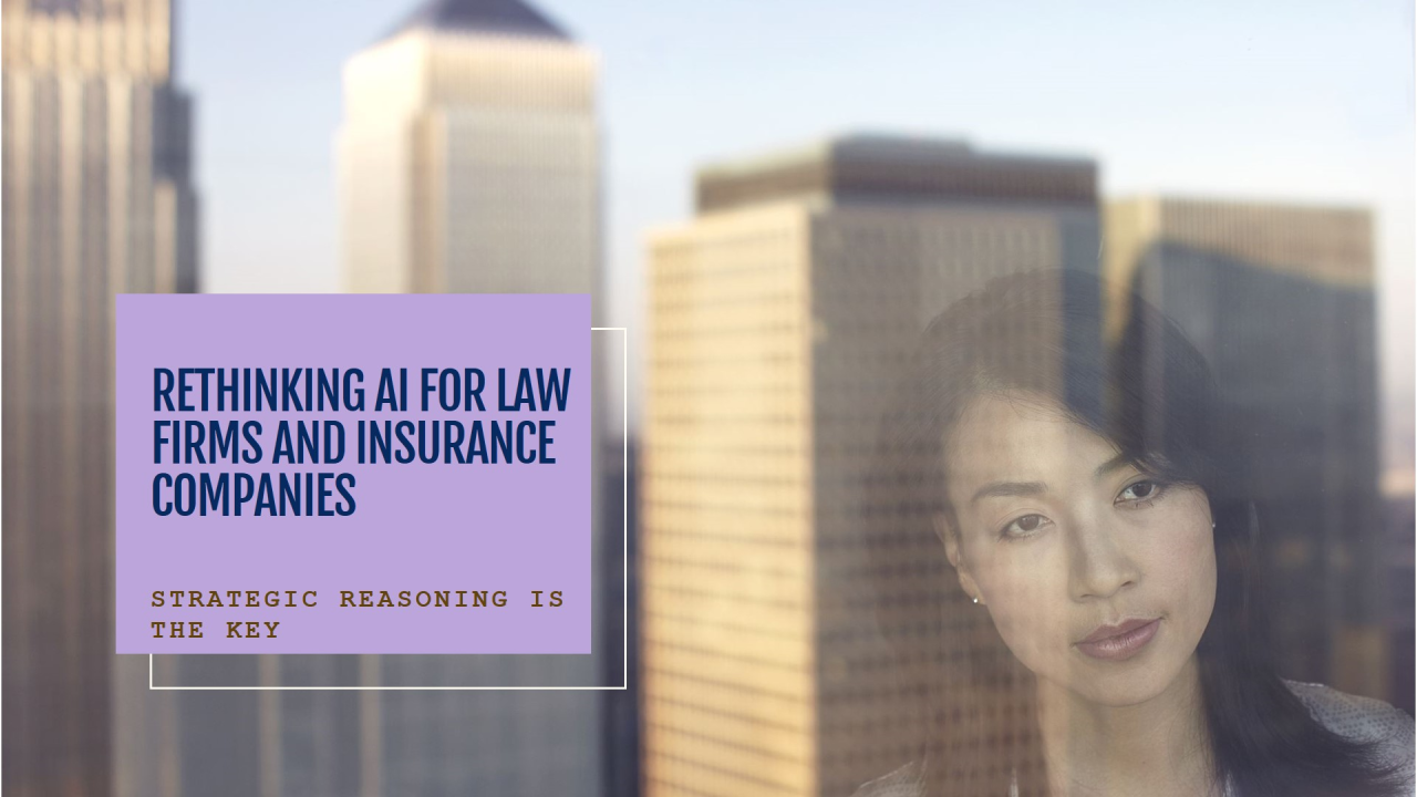 Why law firms and insurance companies need to rethink ai: strategic ... Why law firms and insurance companies need to rethink ai: strategic ...
