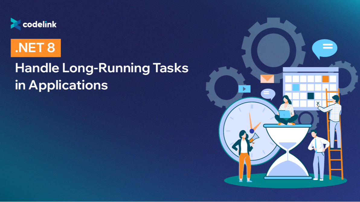.NET 8: Handle Long-Running Tasks in Applications .NET 8: Handle Long-Running Tasks in Applications