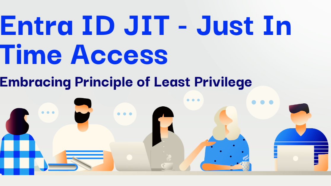 Implementing Least Privilege with Entra ID Just-in-Time (JIT) Access Implementing Least Privilege with Entra ID Just-in-Time (JIT) Access