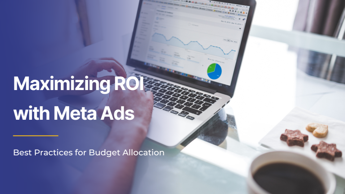 Maximizing ROI with Meta Ads: Best Practices for Budget Allocation Maximizing ROI with Meta Ads: Best Practices for Budget Allocation