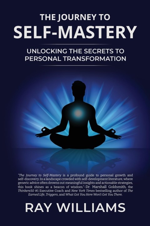 The Journey to Self-Mastery: Unlocking the Secrets to Personal ... The Journey to Self-Mastery: Unlocking the Secrets to Personal ...