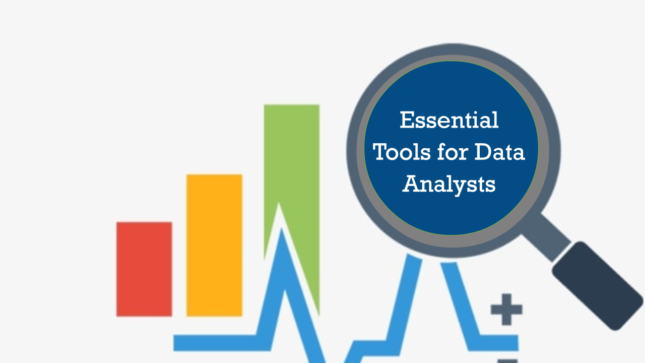 Essential Tools Every Aspiring Data Analyst Should Know Essential Tools Every Aspiring Data Analyst Should Know