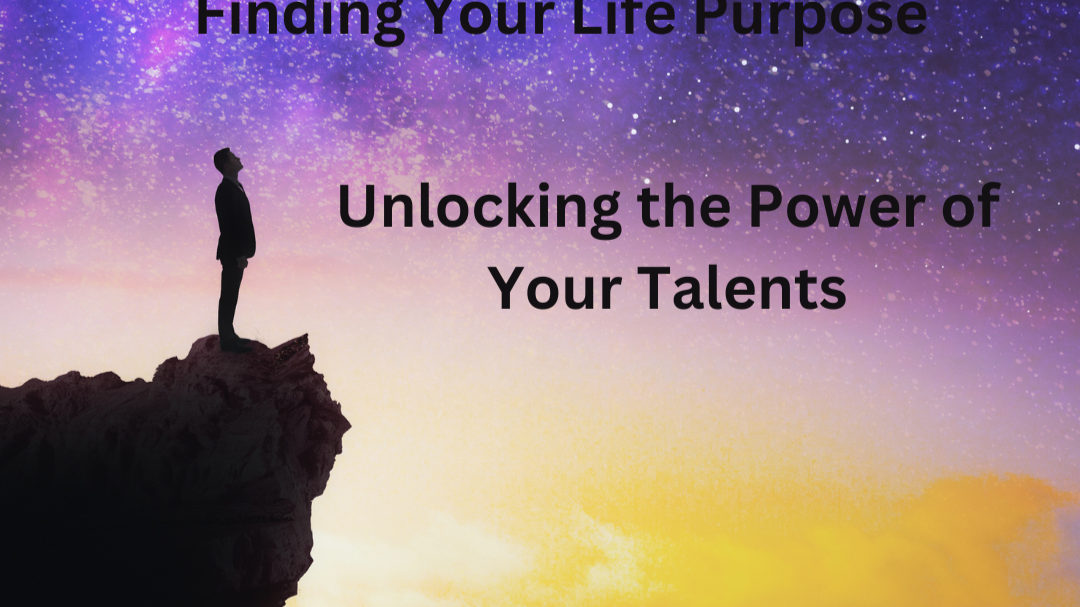 Finding Your Life Purpose Finding Your Life Purpose