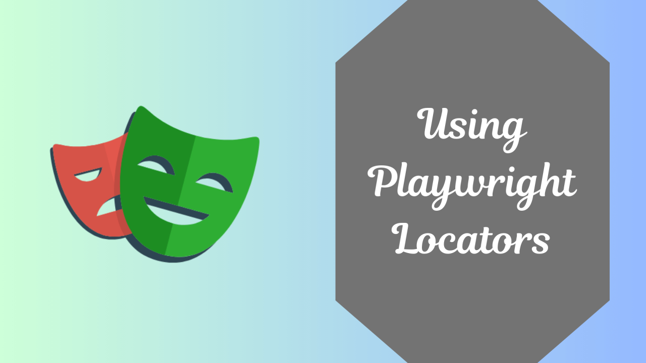 How to Use Playwright Locators: A Detailed Guide How to Use Playwright Locators: A Detailed Guide