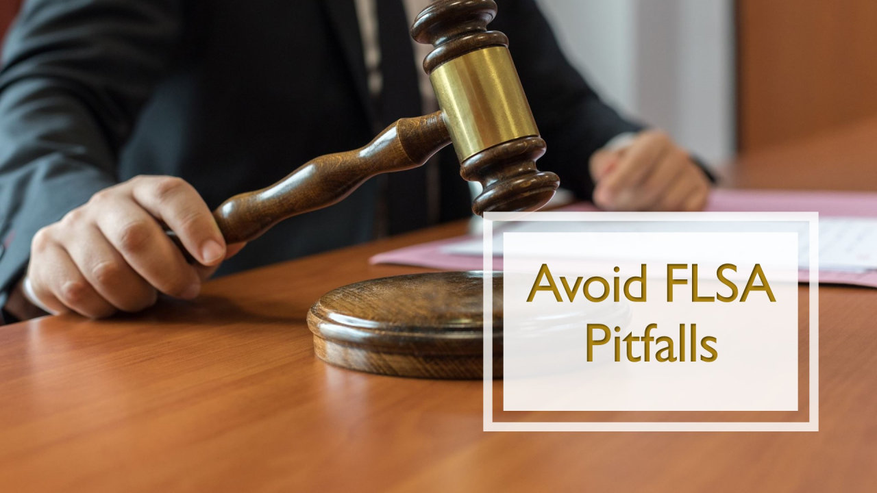 Avoiding FLSA pitfalls: Navigating off-the-clock claims Avoiding FLSA pitfalls: Navigating off-the-clock claims