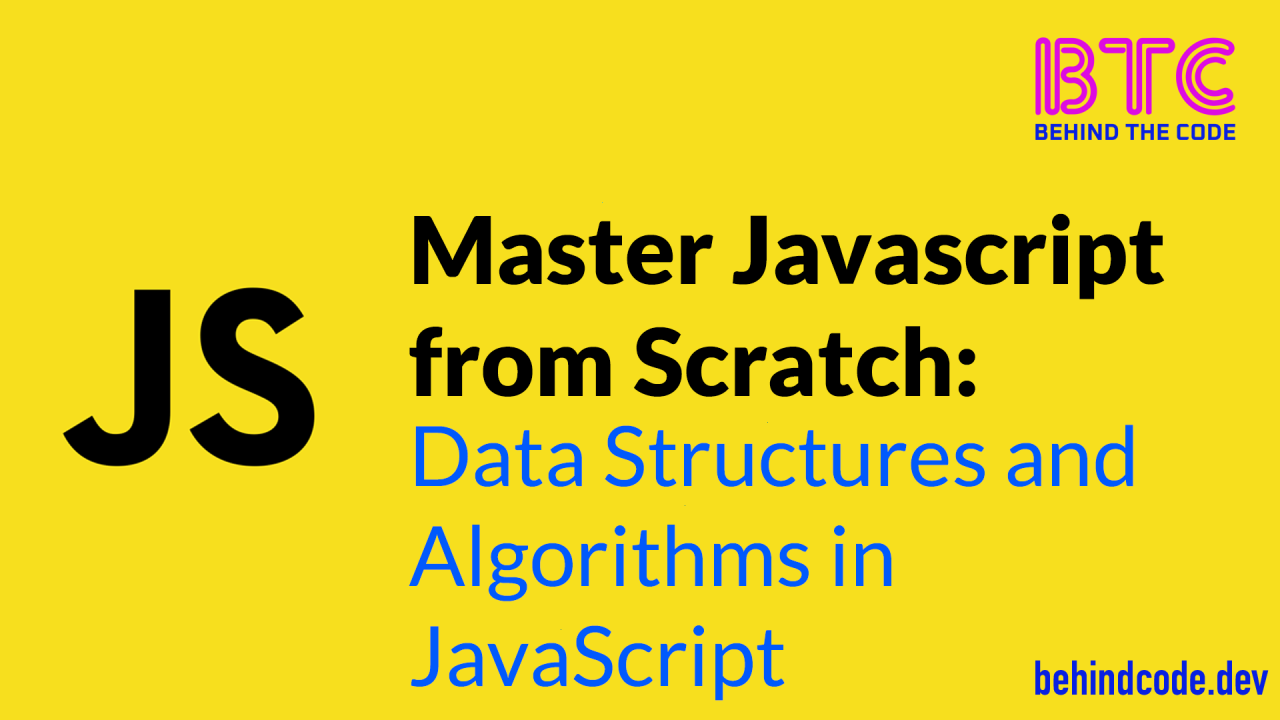 Master JavaScript from Scratch: Data Structures and Algorithms in ... Master JavaScript from Scratch: Data Structures and Algorithms in ...