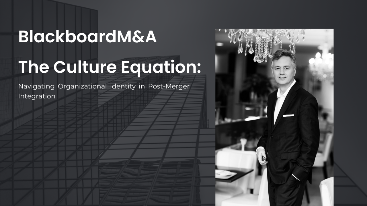 BlackboardM&A – The Culture Equation: Navigating Organizational ... BlackboardM&A – The Culture Equation: Navigating Organizational ...