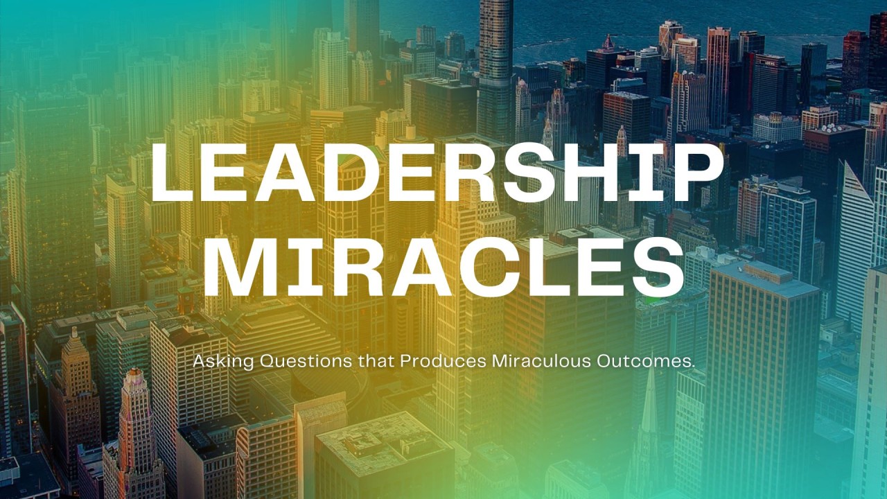 Unlocking Leadership Excellence with the Miracle Question: Unlocking Leadership Excellence with the Miracle Question: