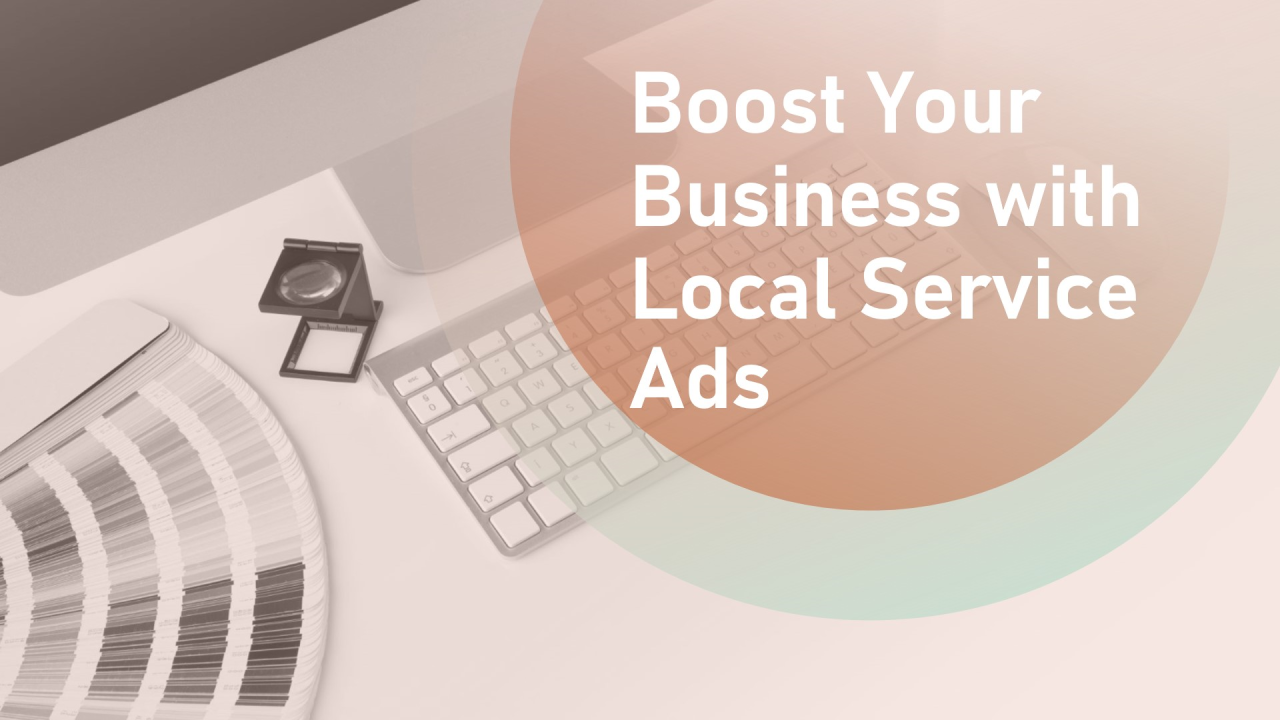 Utilizing Local Service Ads for Enhanced Visibility Utilizing Local Service Ads for Enhanced Visibility
