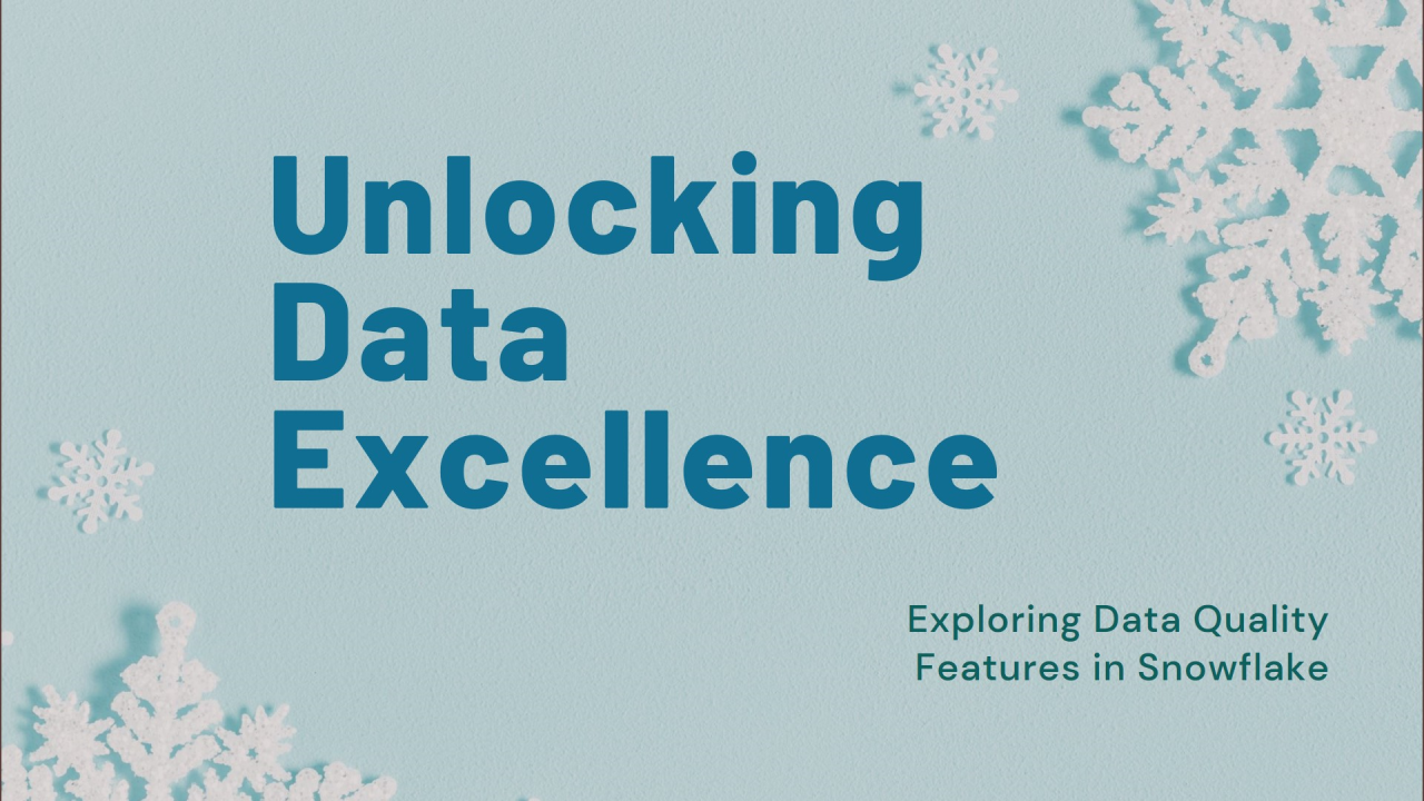 Unlocking Data Excellence: Exploring Data Quality Features in Snowflake ... Unlocking Data Excellence: Exploring Data Quality Features in Snowflake ...