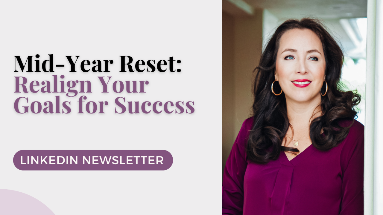 Mid-Year Reset: Realign Your Goals for Success Mid-Year Reset: Realign Your Goals for Success