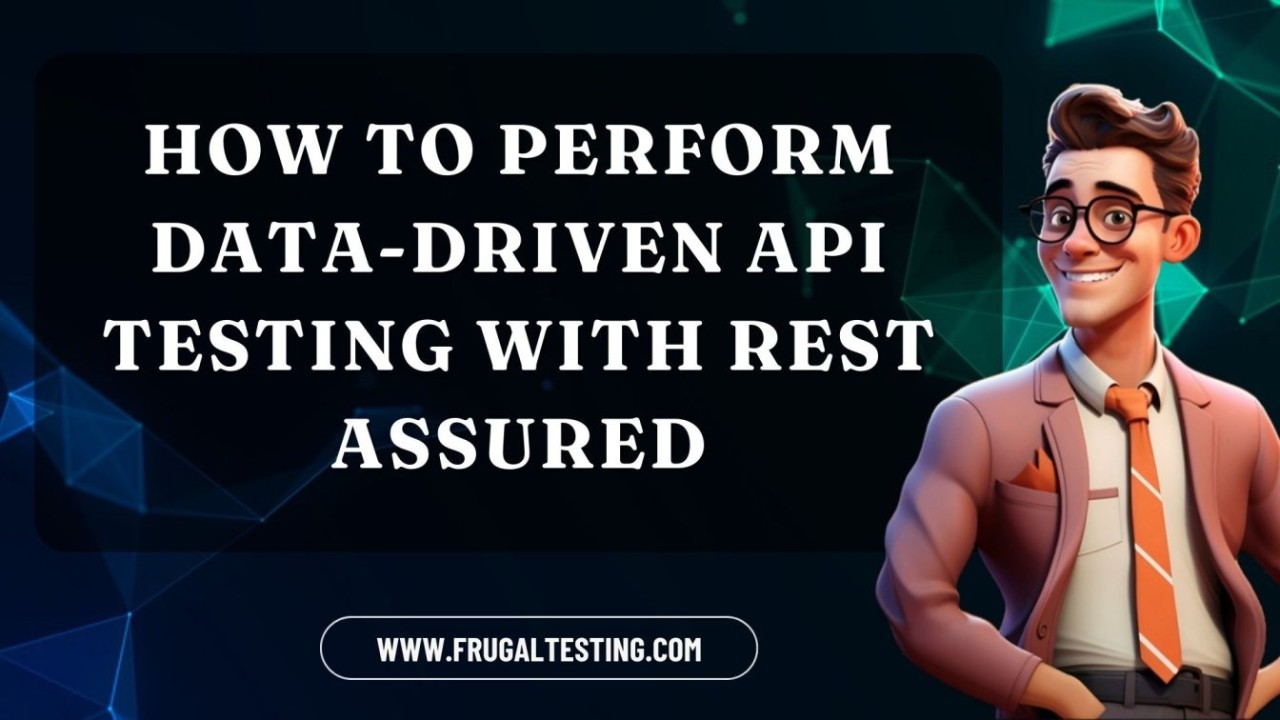 Mastering Data-Driven API Testing with REST Assured: A Complete Guide ... Mastering Data-Driven API Testing with REST Assured: A Complete Guide ...