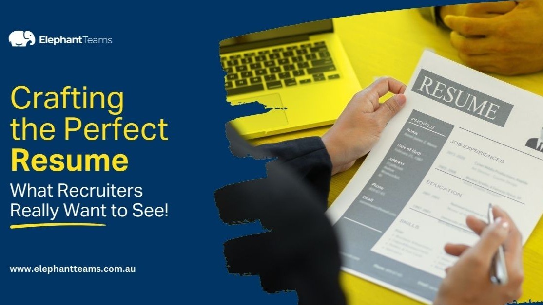 Crafting the Perfect Resume: What Recruiters Really Want to See Crafting the Perfect Resume: What Recruiters Really Want to See