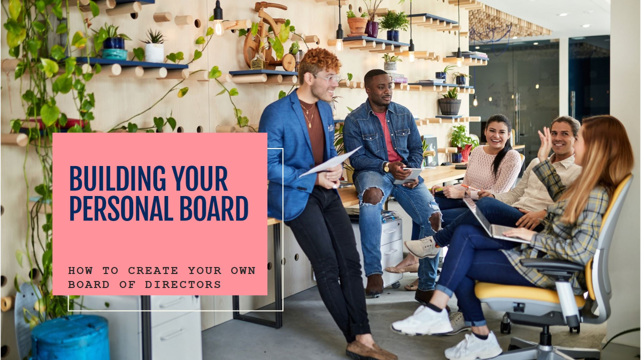 How to Build Your Own Personal Board of Directors How to Build Your Own Personal Board of Directors