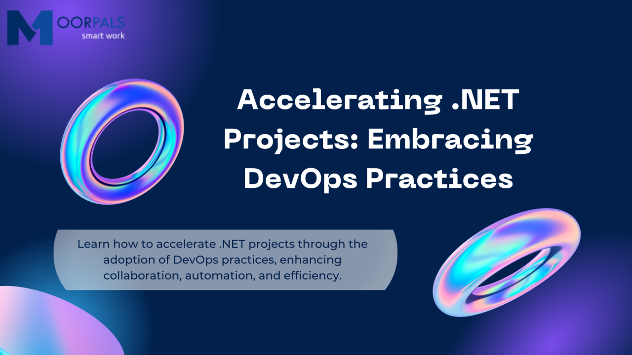 Accelerating .NET Projects: Embracing DevOps Practices Accelerating .NET Projects: Embracing DevOps Practices