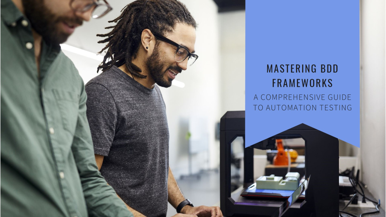 Understanding BDD Frameworks in Automation Testing Understanding BDD Frameworks in Automation Testing