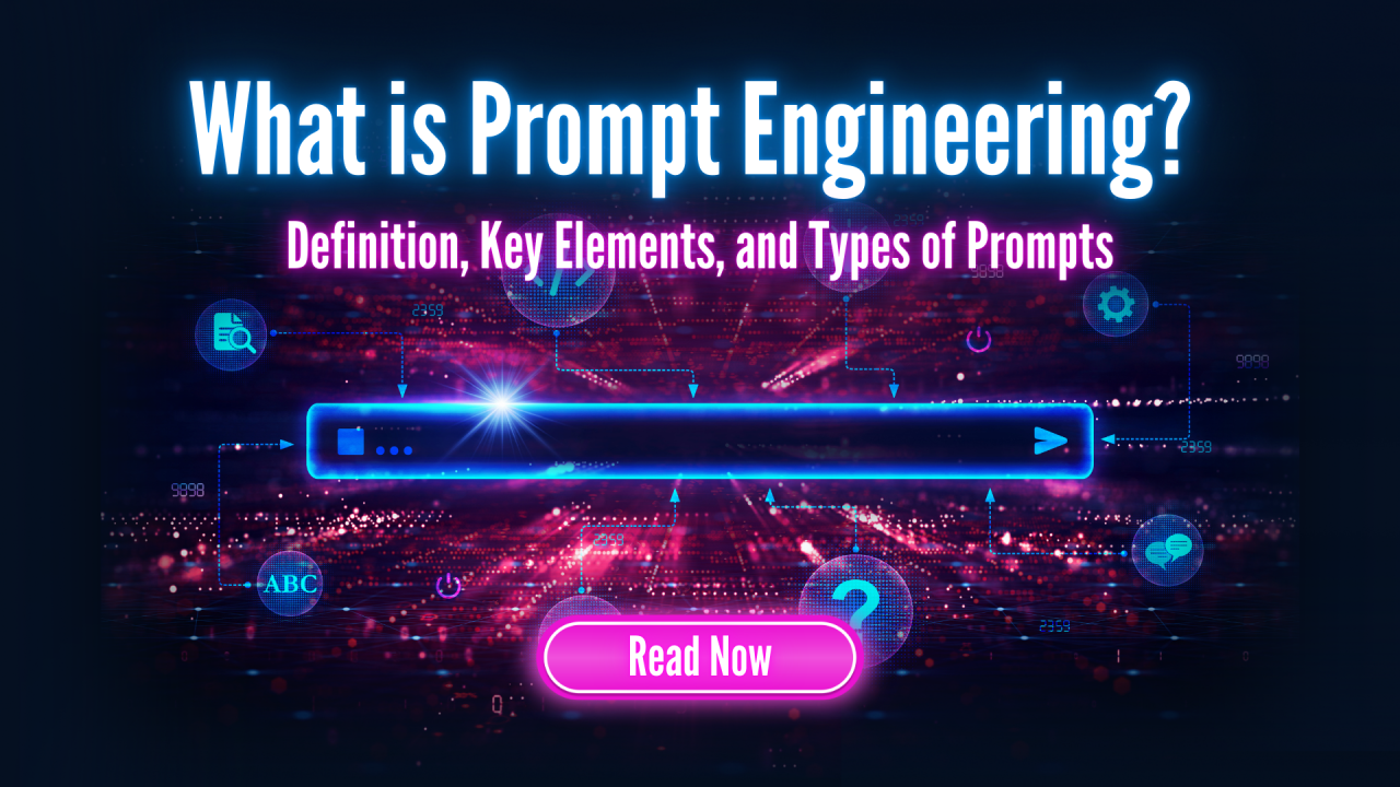 Prompt Engineering: Definition, Key Elements, and Prompts Prompt Engineering: Definition, Key Elements, and Prompts