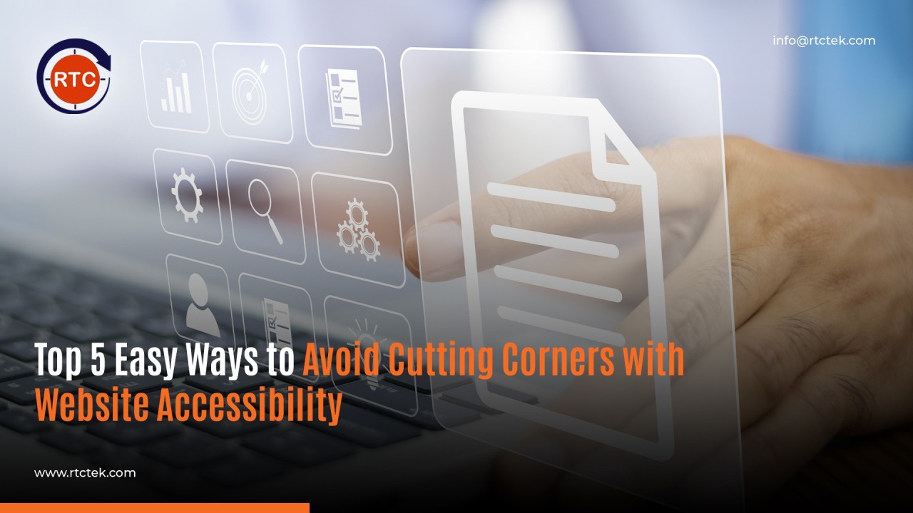 5 Ways to Avoid Cutting Corners with Website Accessibility 5 Ways to Avoid Cutting Corners with Website Accessibility