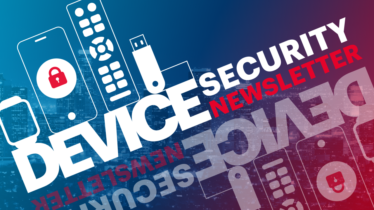 Device Security Bulletin | Issue 83 Device Security Bulletin | Issue 83