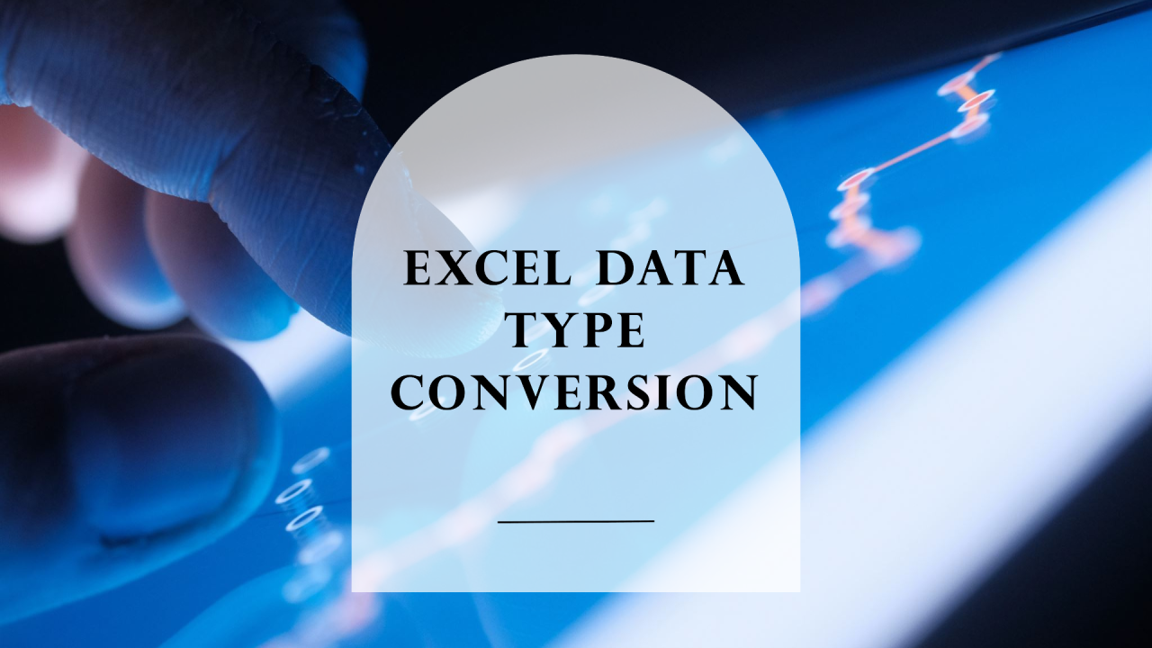 A Guide to Converting Data Types in Excel: Tips and Best Practices A Guide to Converting Data Types in Excel: Tips and Best Practices