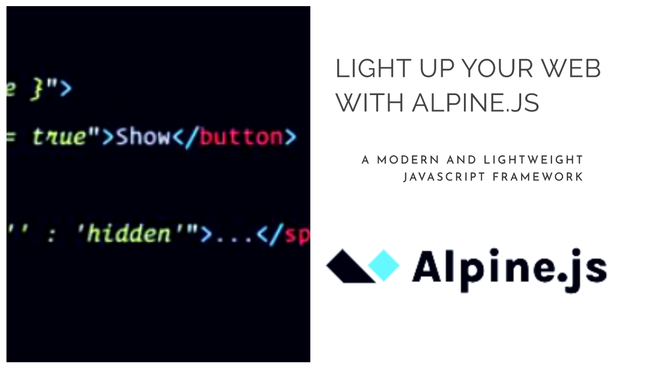 Understanding Alpine.js - A Lightweight JavaScript Framework Understanding Alpine.js - A Lightweight JavaScript Framework