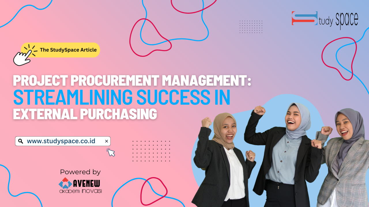 Project Procurement Management: Streamlining Success in External Purchasing Project Procurement Management: Streamlining Success in External Purchasing
