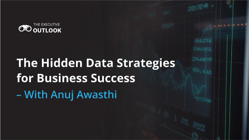 The Hidden Data Strategies for Business Success by Anuj Awasthi The Hidden Data Strategies for Business Success by Anuj Awasthi