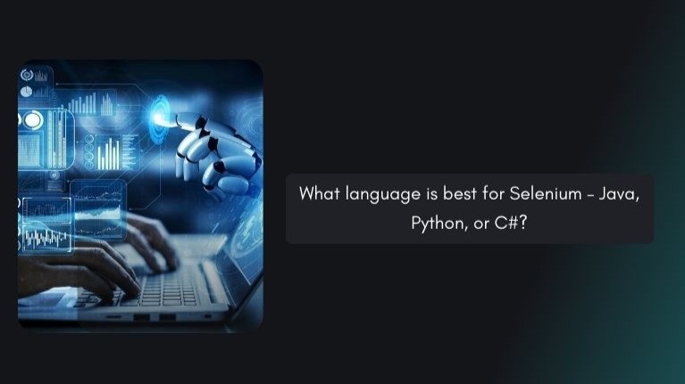What language is best for Selenium – Java, Python, or C#? What language is best for Selenium – Java, Python, or C#?