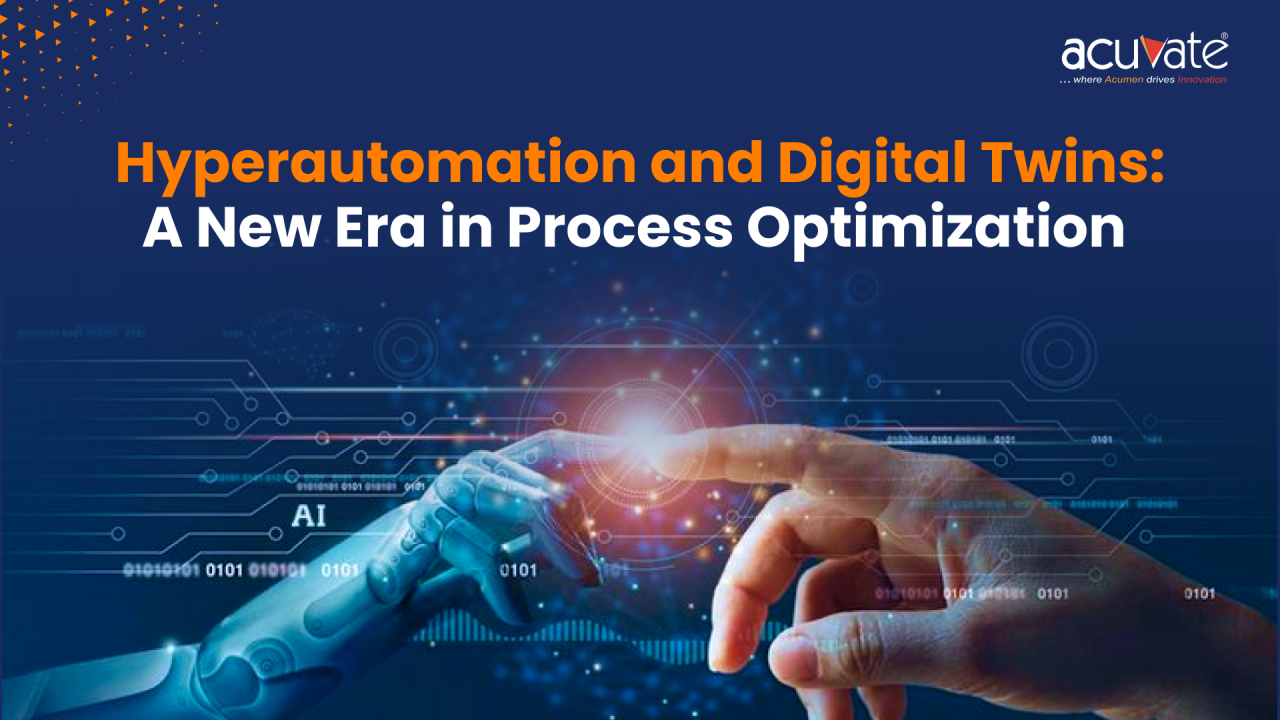 Hyperautomation and Digital Twins: A New Era in Process Optimization Hyperautomation and Digital Twins: A New Era in Process Optimization