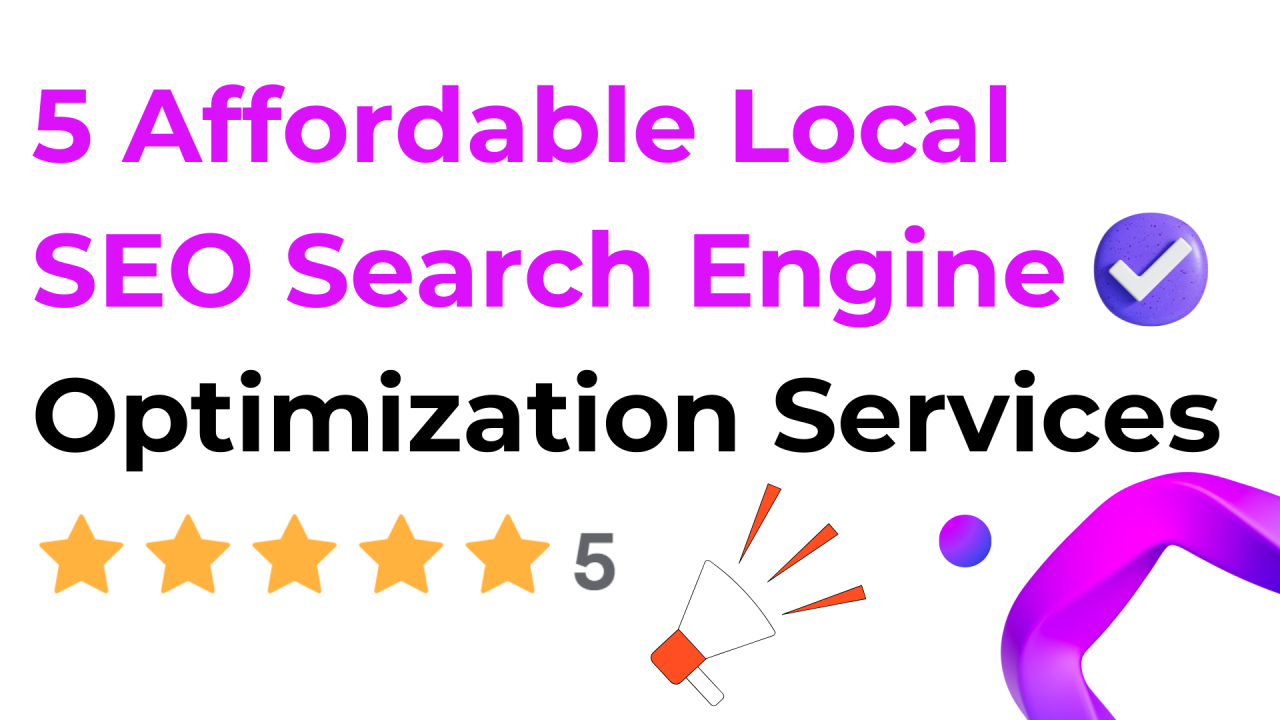 5 Affordable Local SEO Search Engine Optimization Services 5 Affordable Local SEO Search Engine Optimization Services