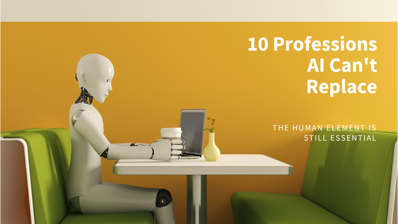 The Human Element: 10 Professions AI Cannot Truly Replace The Human Element: 10 Professions AI Cannot Truly Replace