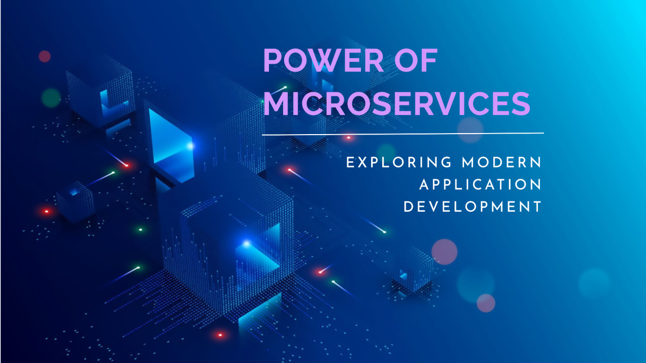 Exploring the Power of Microservices Architecture in Modern Application ... Exploring the Power of Microservices Architecture in Modern Application ...