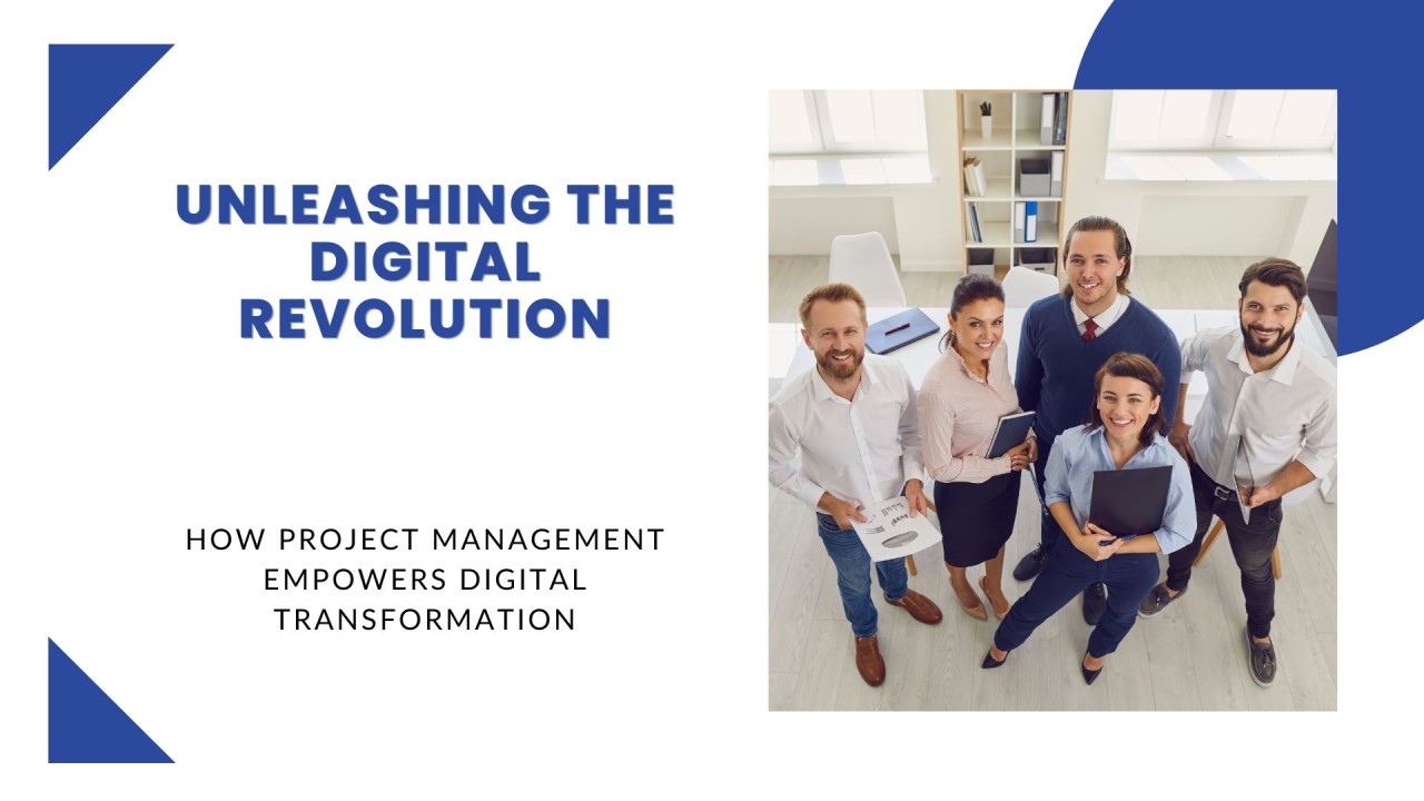 Unleashing the Digital Revolution: How Project Management Empowers ... Unleashing the Digital Revolution: How Project Management Empowers ...