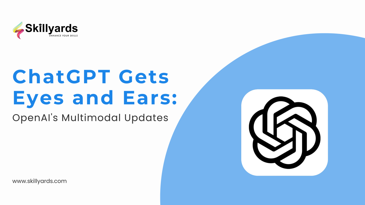 ChatGPT Gets Eyes and Ears: OpenAI's Multimodal Updates ChatGPT Gets Eyes and Ears: OpenAI's Multimodal Updates