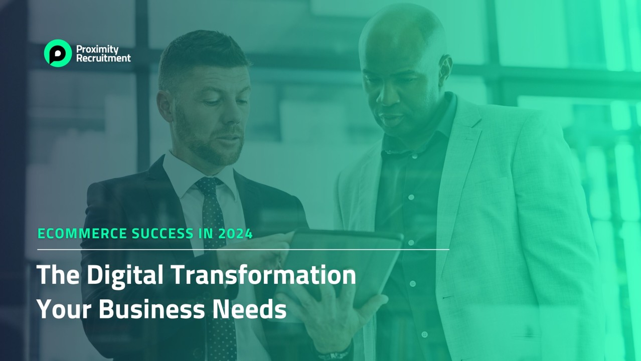The Digital Transformation Your Business Needs: Ecommerce Success in 2024 The Digital Transformation Your Business Needs: Ecommerce Success in 2024